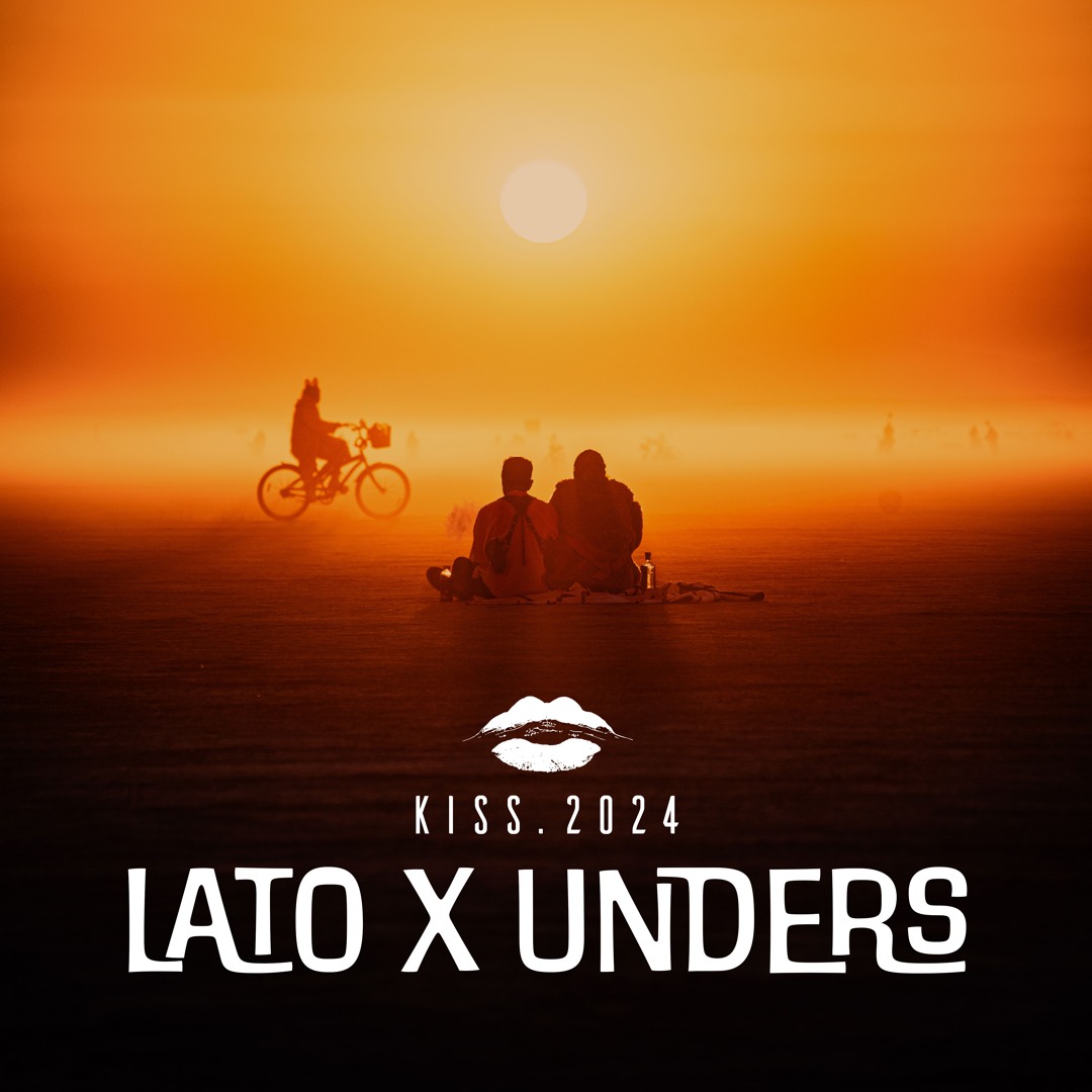 Stream Lato x unders @ KISS | Burning Man 2024 by Camp KISS | Listen ...