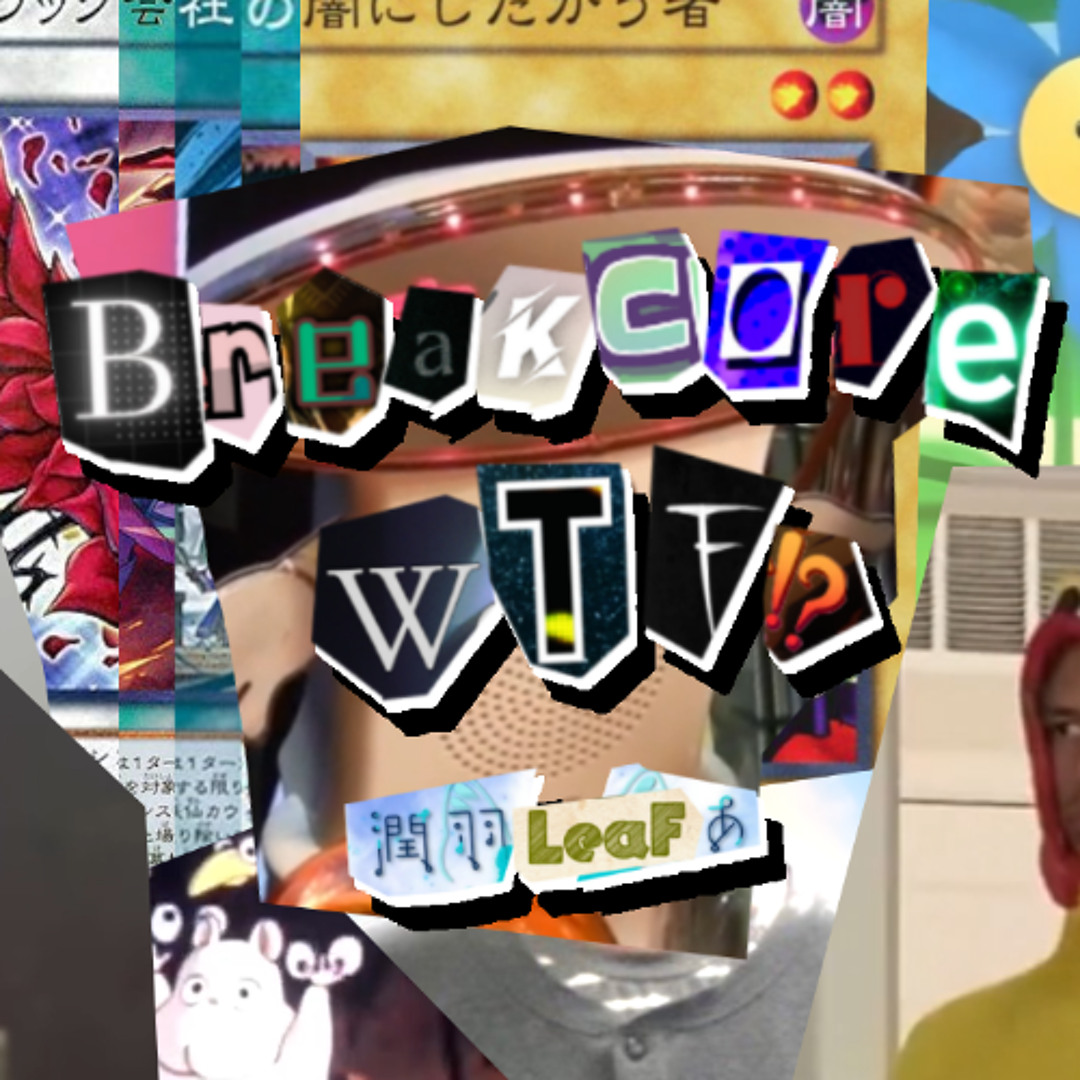 Stream Breakcore WTF!? by LeaF | Listen online for free on SoundCloud