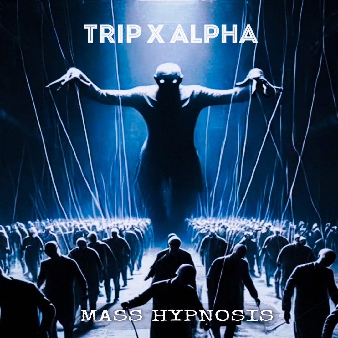 Stream TRIP X ALPHA - Mass Hypnosis Mastered V1 48kHz 24 Bit.wav by ...