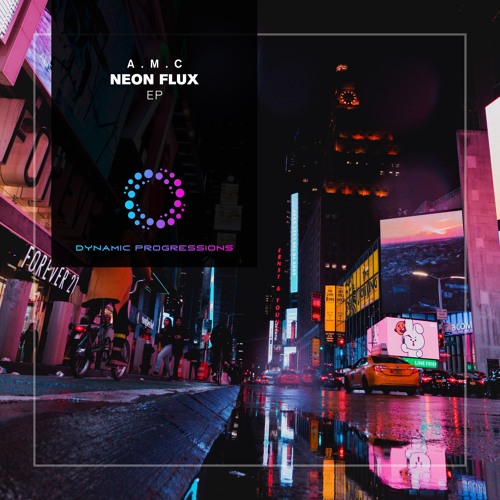 Stream Dynamic Progressions | Listen to a.m.c Neon Flux EP playlist ...