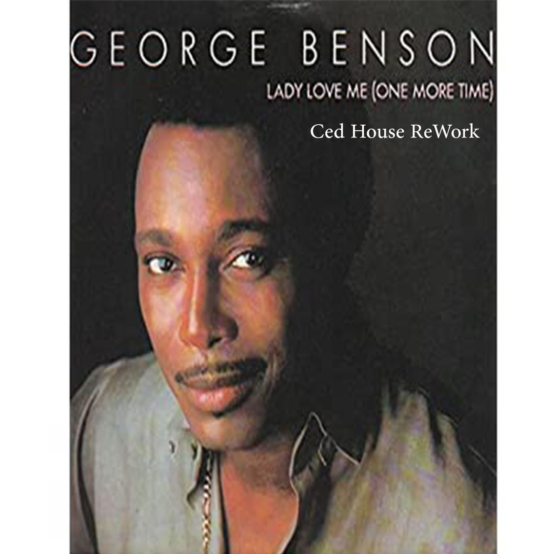 Stream George Benson - Lady love me (Ced House ReWork) by Ced ReWork ...