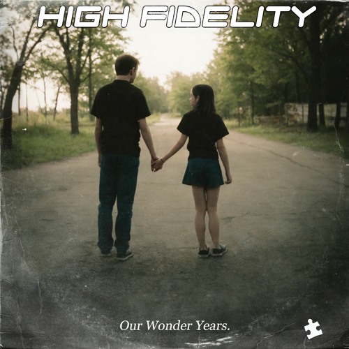 Stream Our Wonder Years by High Fidelity | Listen online for free on ...
