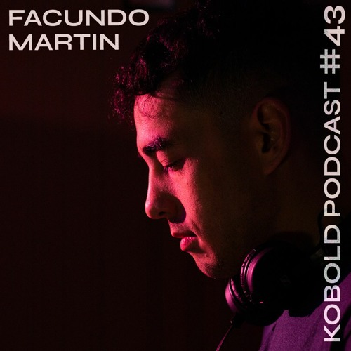 Stream Facundo Martin - Kobold Podcast 43 by Kobold | Listen online for free on SoundCloud