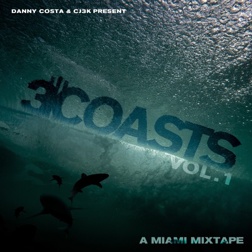 Stream Three Coasts | Listen to Danny Costa & CJ3K Present Three Coasts ...