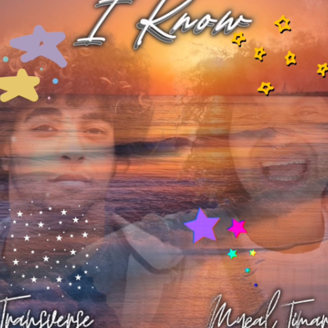Stream Transverse, Mycal Timara - I Know (Sept. 10th, 2025) by ...