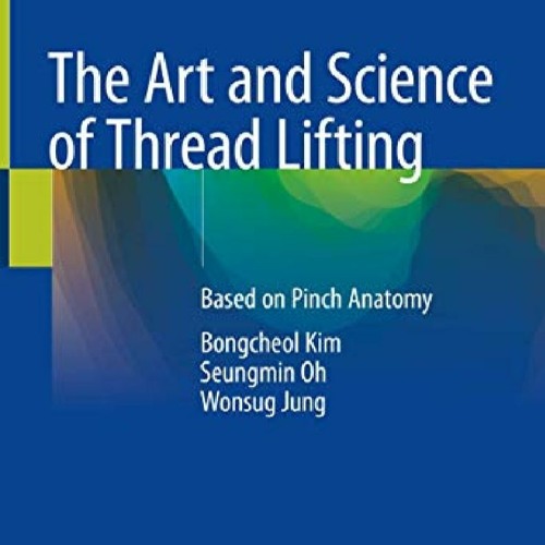 Stream Read⚡ PDF The Art and Science of Thread Lifting: Based on Pinch ...