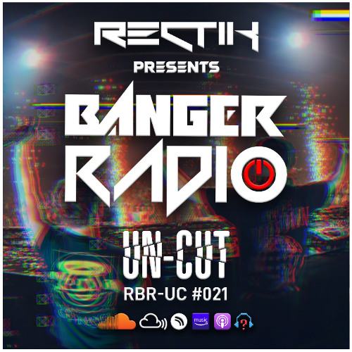 Rectik - Banger Radio Uncut 021 2025-07-16