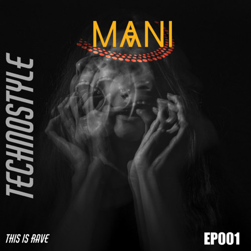 Stream Mani Technostyle 001 2023 by Dj Mani | Listen online for free on ...