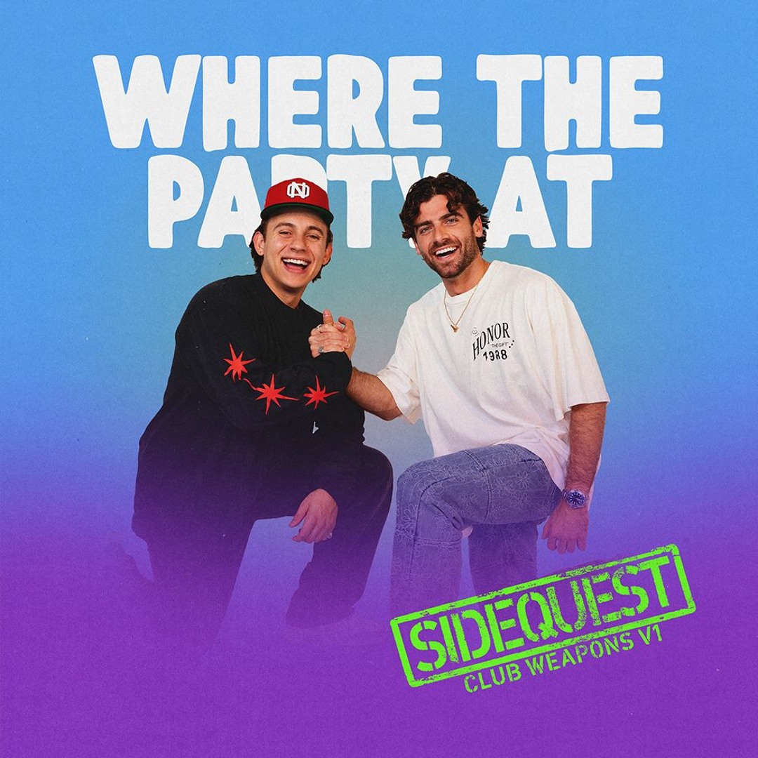 Stream WHERE THE PARTY AT - SIDEQUEST (CLUB WEAPON) by SIDEQUEST ...