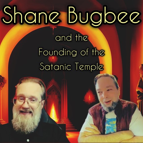 Stream Shane Bugbee and the Foundation of the Satanic Temple by Paul Fredric | Listen online for ...