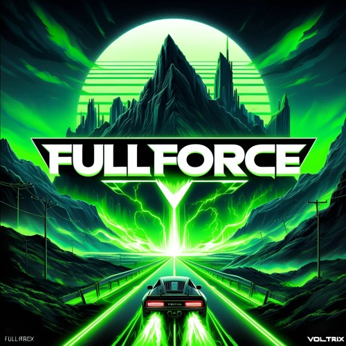 Stream Full Force by Voltrix ⚡️ | Listen online for free on SoundCloud