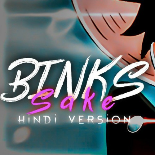Stream Binks Sake Hindi Version by PISCESS INDIA | Listen online for ...