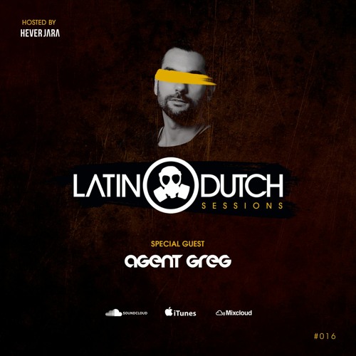 Hever Jara & Agent Greg - Latin Dutch Sessions 016 2021-10-13