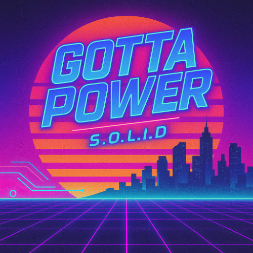 Stream Gotta Power by s.o.l.i.d | Listen online for free on SoundCloud