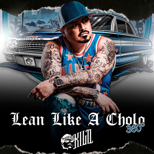 Stream Lean Like A Cholo 360 by Down A.K.A Kilo | Listen online for ...
