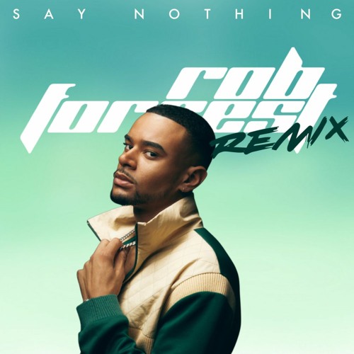 Stream Say Nothing (Rob Forrest Remix) FREE DL by basic math. | Listen ...