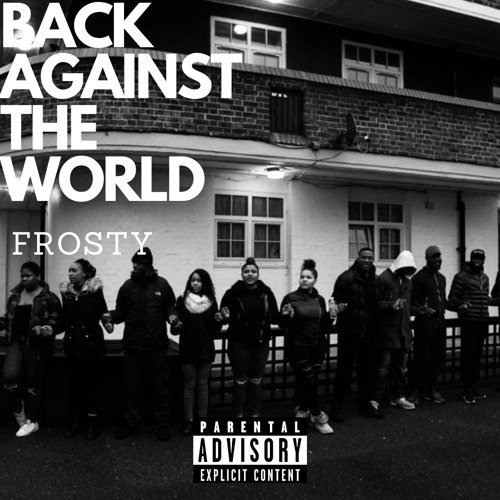 Stream Frosty | Listen to BACK AGAINST THE WORLD playlist online for ...
