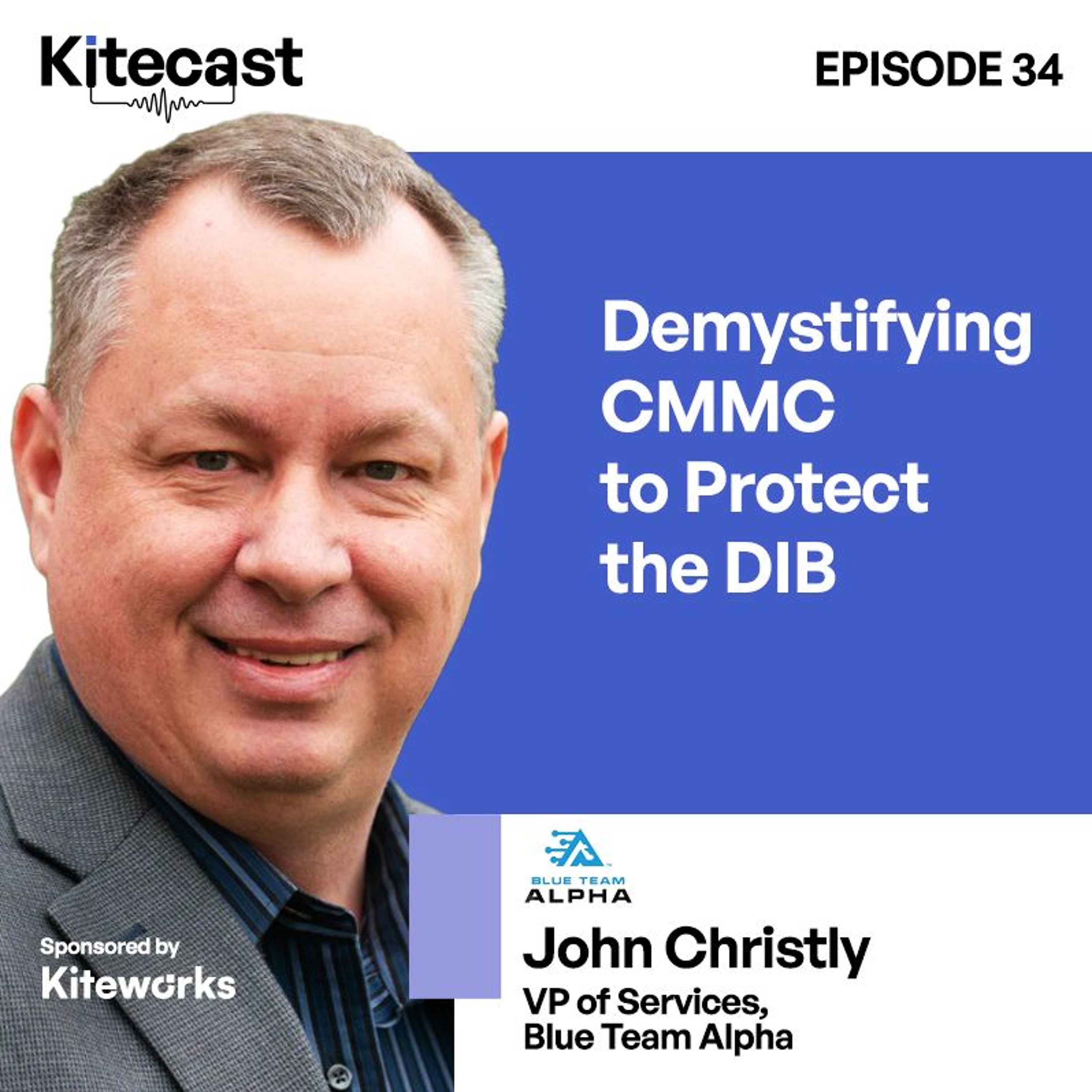 John Christly: Demystifying CMMC to Protect the DIB