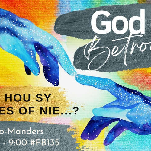 Stream 20220731 GOD IS... Betroubaar|Janine Bevolo-Manders|#FB135 by ...