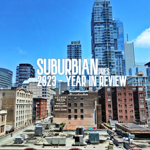 Stream suburbian pres. 2023 - year in review by alex paun / suburbian ...