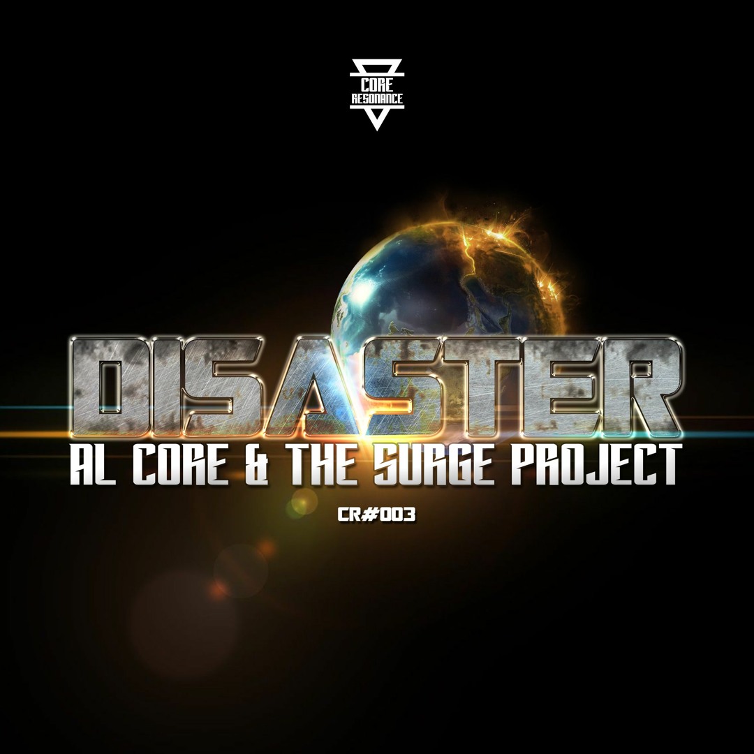 Stream Disaster - Al Core & The Surge Project - CR#003 by The Surge ...