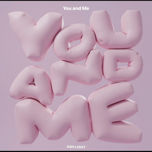 Stream You and Me by ASH LIGHT | Listen online for free on SoundCloud