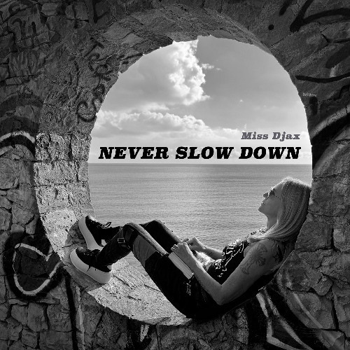Stream Never Slow Down by Miss Djax | Listen online for free on SoundCloud
