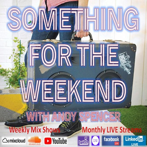 Stream SOMETHING FOR THE WEEKEND SHOW 185 by DJ Andy Spencer | Listen ...