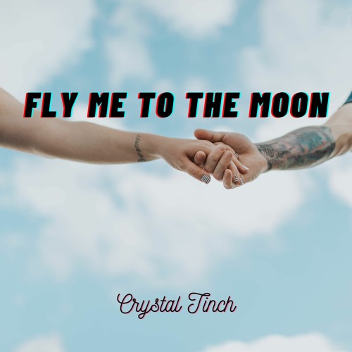 Stream Fly Me To The Moon by Crystal Tinch | Listen online for free on ...