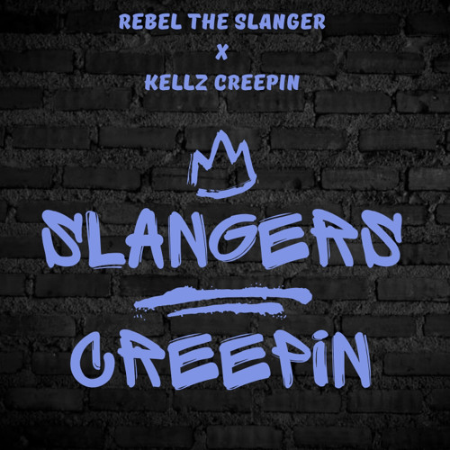 Stream REBELTHESLANGER X KELLZCREEPIN Slangers Creepin by KellzCreepin ...