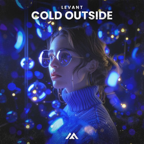 Stream LeVant - Cold Outside by MNTN Records | Listen online for free ...