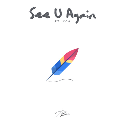 Stream See U Again by Altero | Listen online for free on SoundCloud