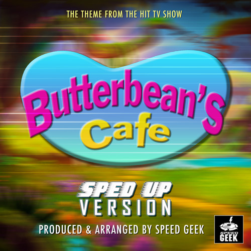 Stream Butterbean's Café Main Theme (From "Butterbean's Café") (Sped-Up ...