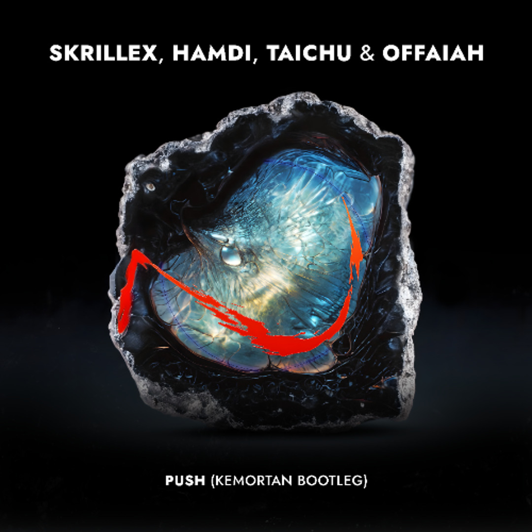 Stream Skrillex, Hamdi, TAICHU & OFFAIAH - Push (Kemortan Bootleg) by ...