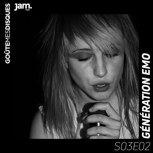 Stream Goûte Mes Disques x Jam Radio : S03E02 - Génération emo by ...