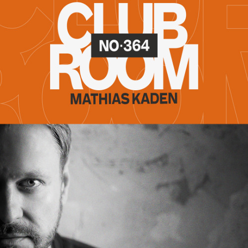 Mathias Kaden - Anja Schneider's Club Room 364 2025-05-01