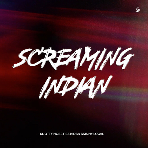 Stream Snotty Nose Rez Kids, Skinny Local - Screaming Indian by Snotty ...