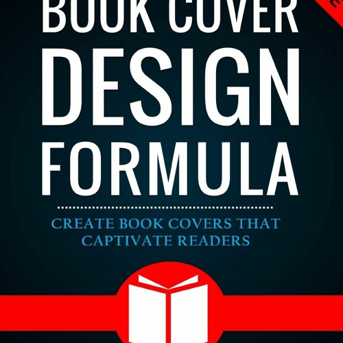 Stream DOWNLOAD/PDF Book Cover Design Formula: Complete DIY Book Cover ...