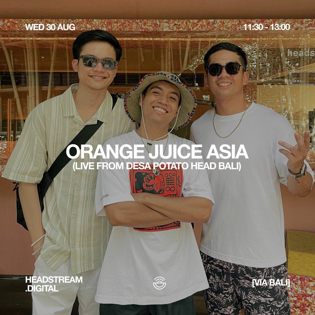 Stream ORANGE JUICE ASIA | Listen to Orange Juice Sound System: Headstream Radio Guest Mix (Bali ...