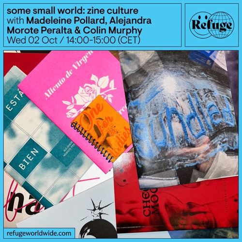Stream some small world: zine culture - Madeleine, Alejandra & Colin ...