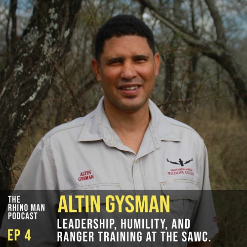 Stream episode Ep 4: Altin Gysman - Leadership, humility, and ranger ...
