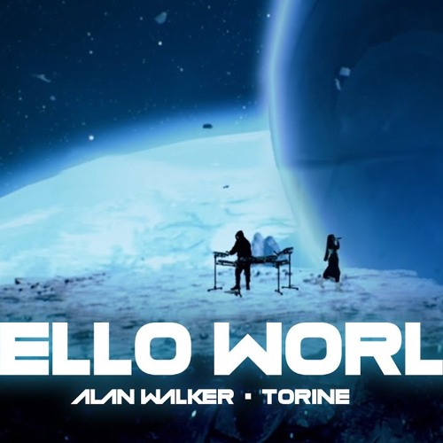 Stream Alan Walker & Torine - Hello World (Moyo Remix) by Moyo | Listen ... Stream Alan Walker & Torine - Hello World (Moyo Remix) by Moyo | Listen ...