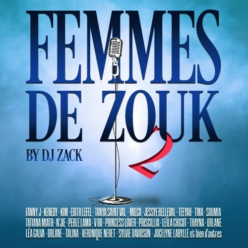 Stream Femmes De Zouk Vol.2 by Deejay Zack | Listen online for free on ... Stream Femmes De Zouk Vol.2 by Deejay Zack | Listen online for free on ...