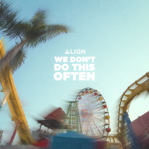 Stream We Don't Do This Often by ALIGN | Listen online for free on ...