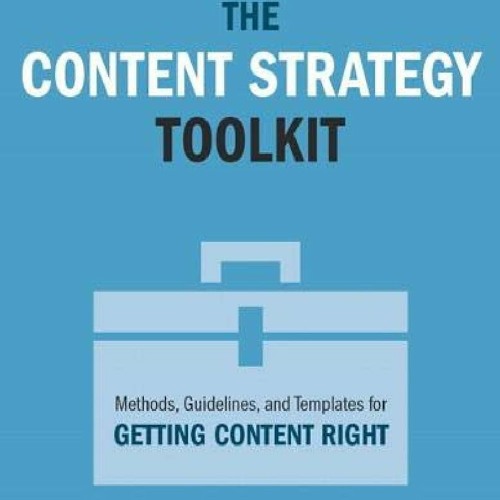 Stream episode ⚡PDF⚡ Content Strategy Toolkit, The: Methods, Guidelines ...