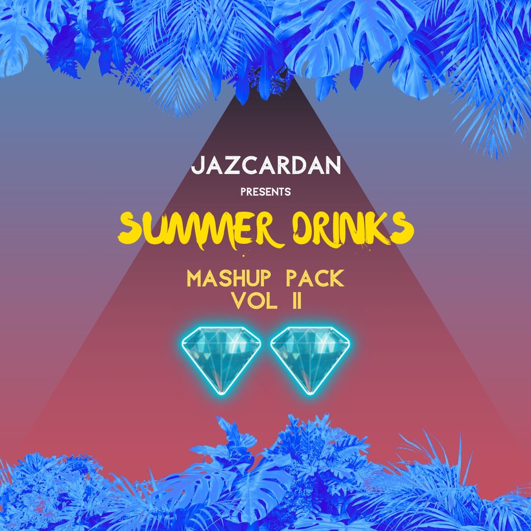 Stream Summer Drinks Mashup Pack VOL. II by Jazcardan | Listen online for free on SoundCloud