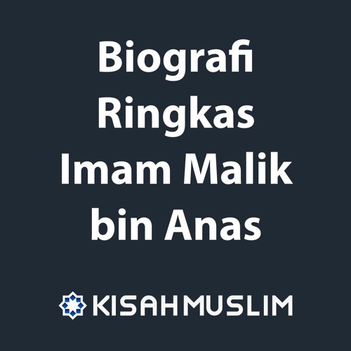 Stream Kisah Muslim: Biografi Ringkas Imam Malik bin Anas by Kajian.net | Listen online for free ...