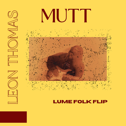 Stream Leon Thomas - MUTT (Lume Folk Flip) by Lume Folk | Listen online ...