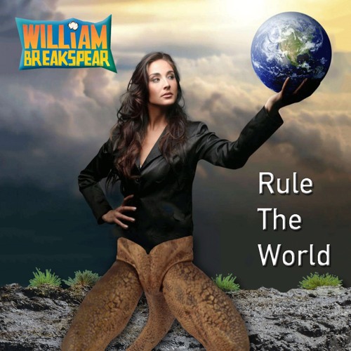 Stream Rule The World by William Breakspear | Listen online for free on ...