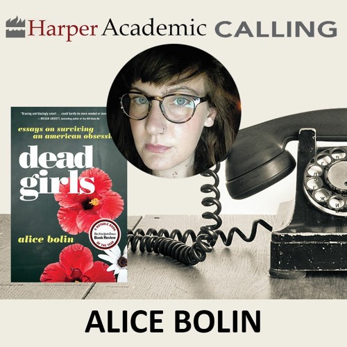 Stream Alice Bolin from HarperAcademic Calling | Listen online for free ...